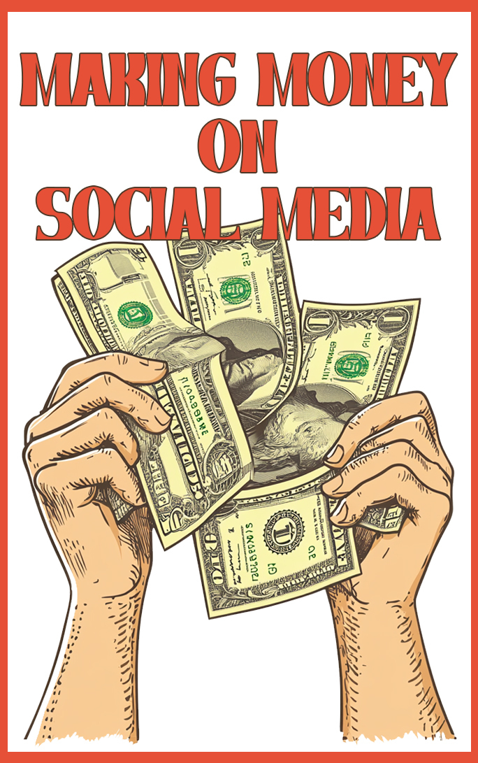 Making Money on Social Media: Your Guide to Turning Likes into Income