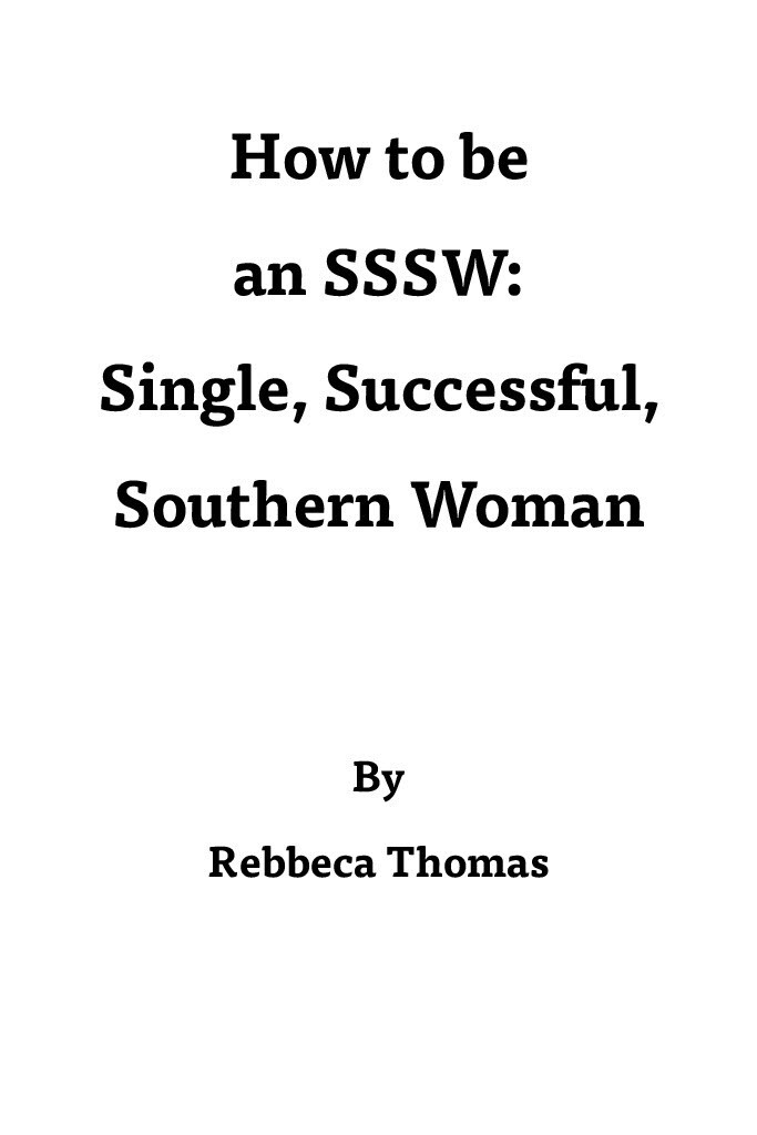 How To Be An SSSW: Single, Successful, Southern Woman