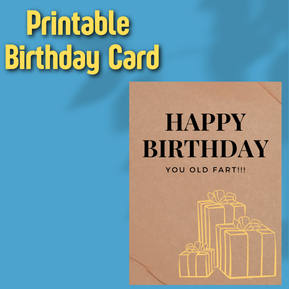 Printable Birthday Card "Happy Birthday You Old Fart"
