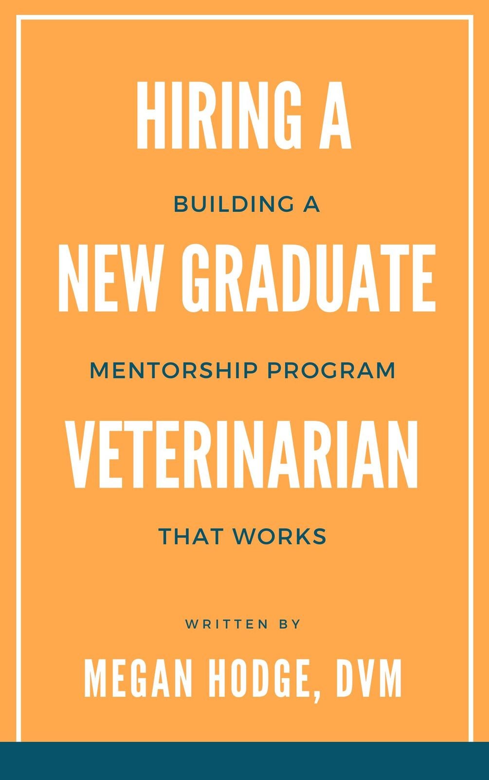 Hiring a New Graduate Veterinarian: Building a Mentorship Program that ...