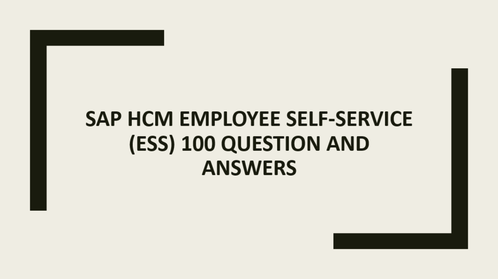 SAP HCM Employee Self-Service (ESS) 100 question and answers