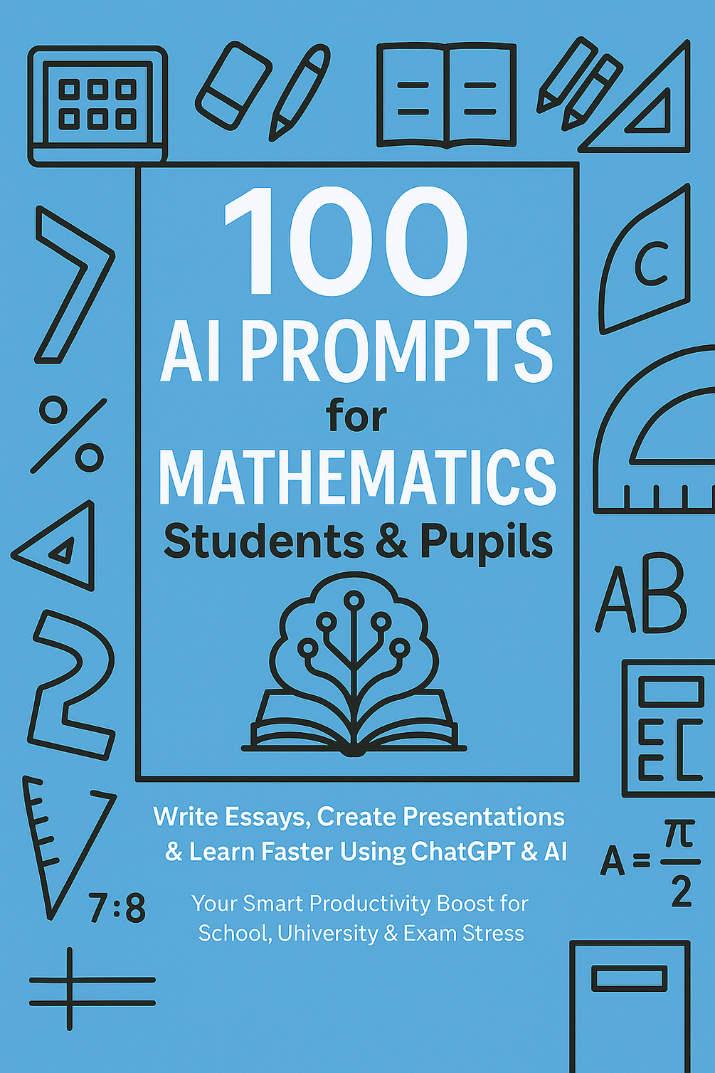 100 AI Prompts for Mathematics Students & Pupils