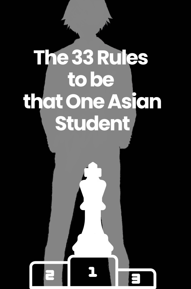 The 33 rules to be that one asian student