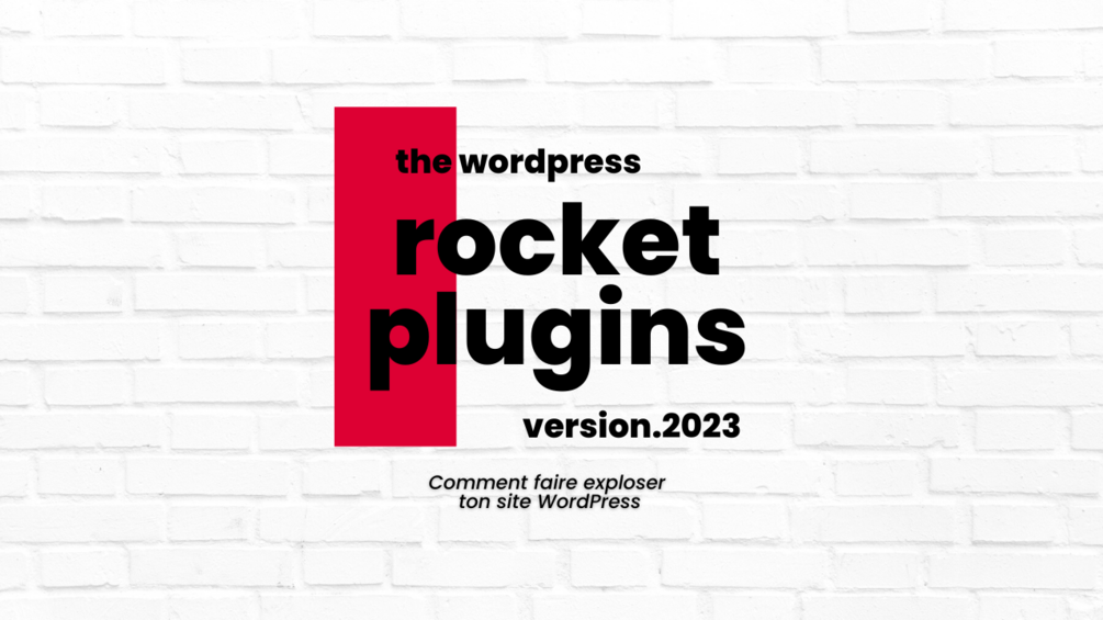 The WordPress Rocket Plugins 2023 🇫🇷