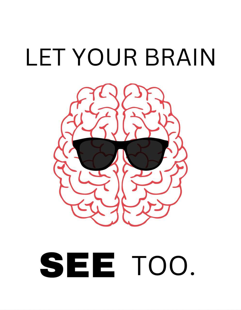 LET YOUR BRAIN SEE TOO Graphic Design