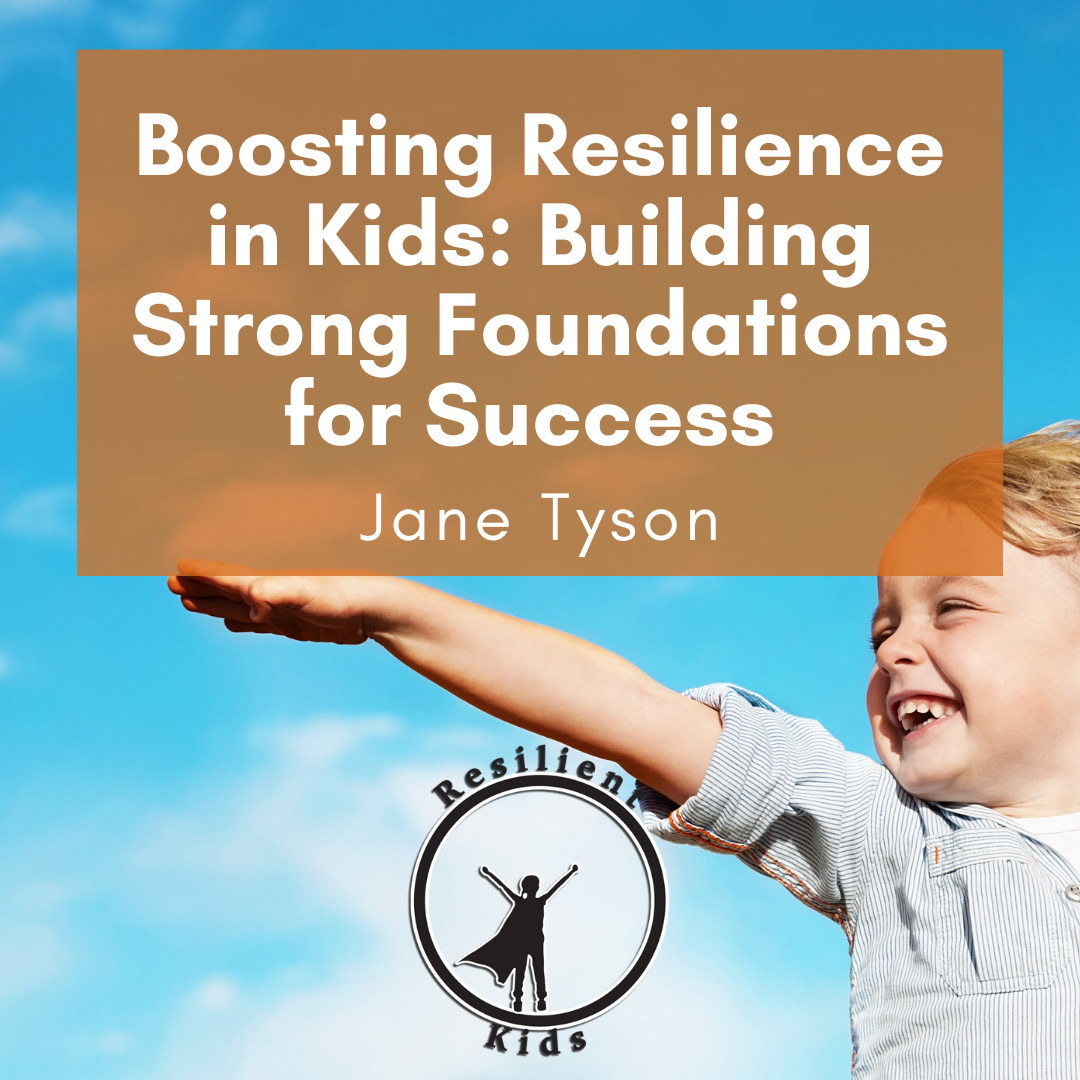 Boosting Resilience in Kids: Building Strong Foundations for Success ...