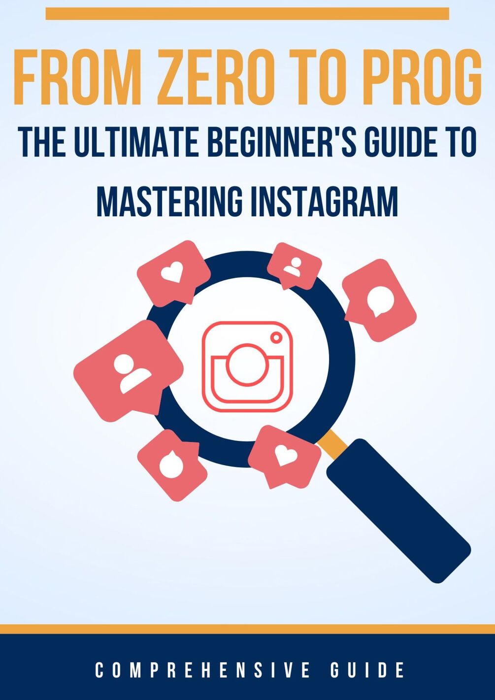 From Zero to Pro: The Ultimate Beginner's Guide to Mastering Instagram