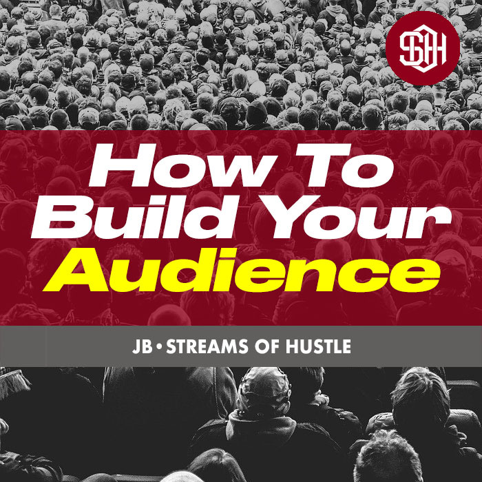 How To Build Your Audience