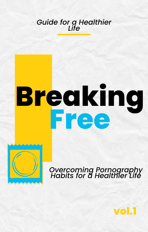 Breaking Free: Overcoming Pornography Habits for a Healthier Life