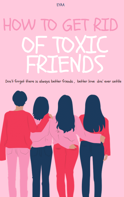 How to get rid of toxic friends