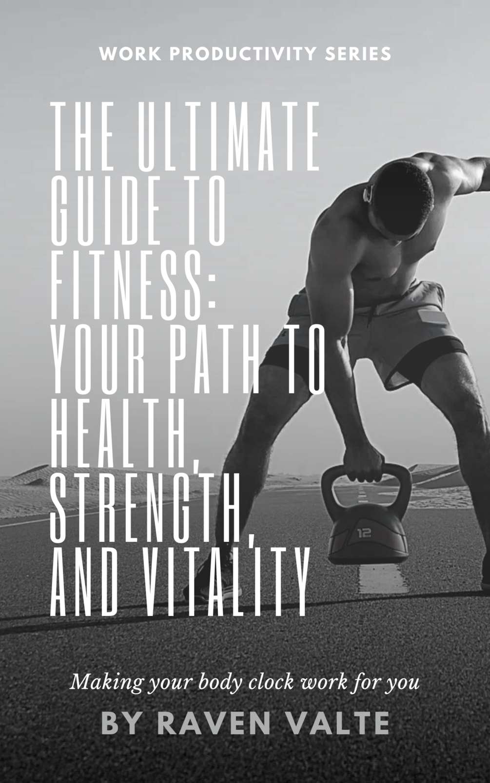 The Ultimate Guide to Fitness: Your Path to Health, Strength, and Vitality