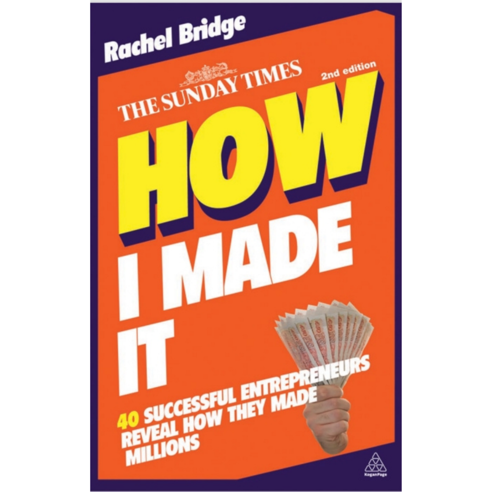 How I Made it: 40 Successful Entrepreneurs Reveal How They Made ...