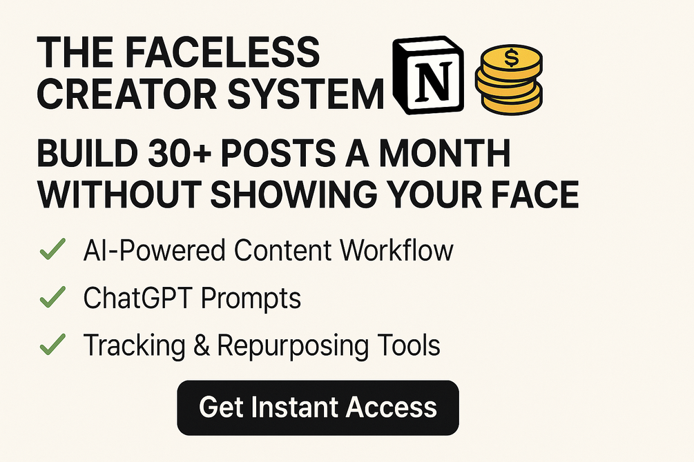 The Faceless Creator Toolkit - Powered by AI & Notion