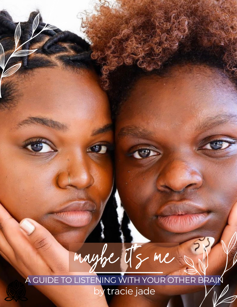 Maybe It's Me: A Guidebook to Listening With Your Other Brain