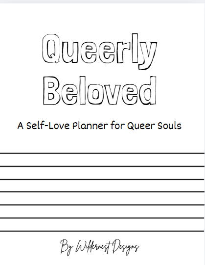 Queerly Beloved- A Self-Love Planner For Queer Souls