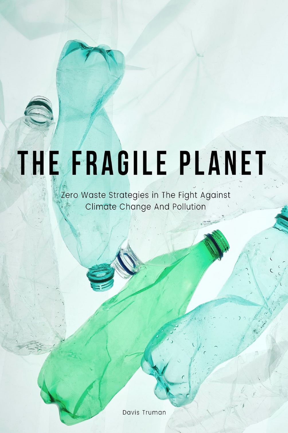 The Fragile Planet Zero Waste Strategies in The Fight Against Climate ...