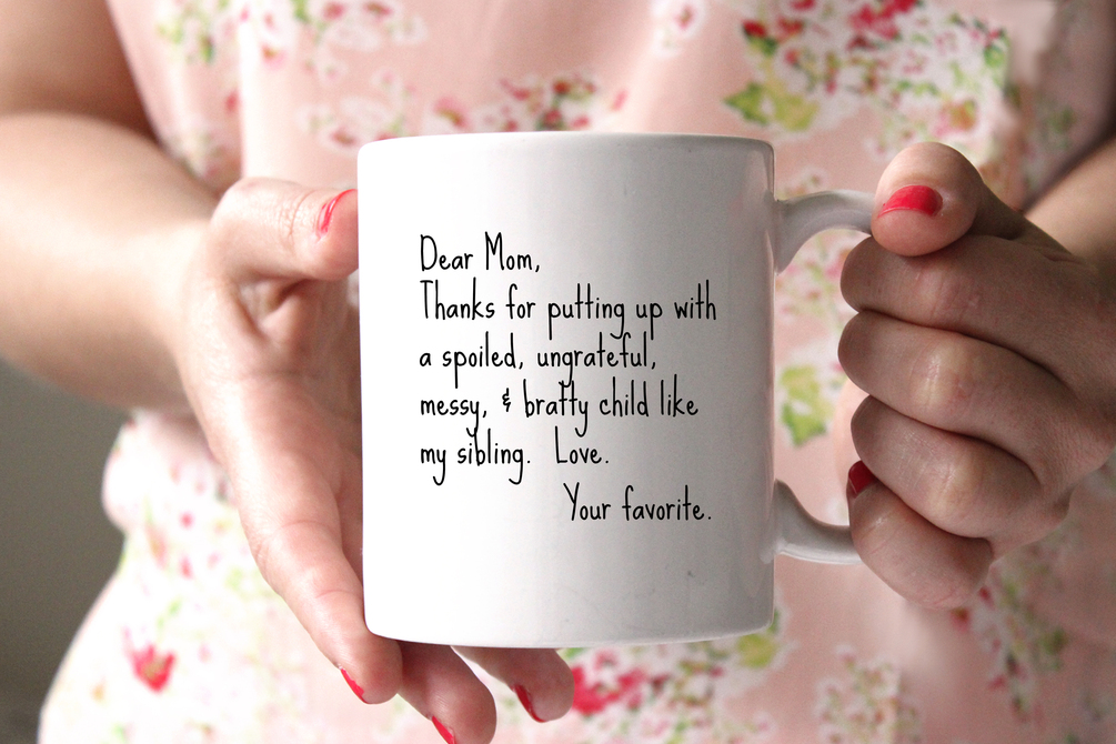 Dear Mom - Your Favorite Funny Coffee Mug