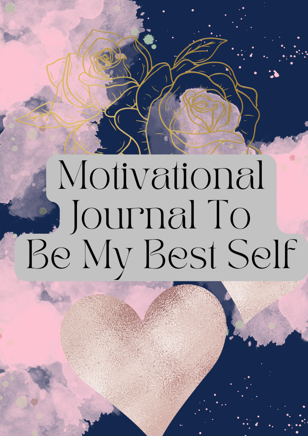 Daily Motivational Journal To Be My Best