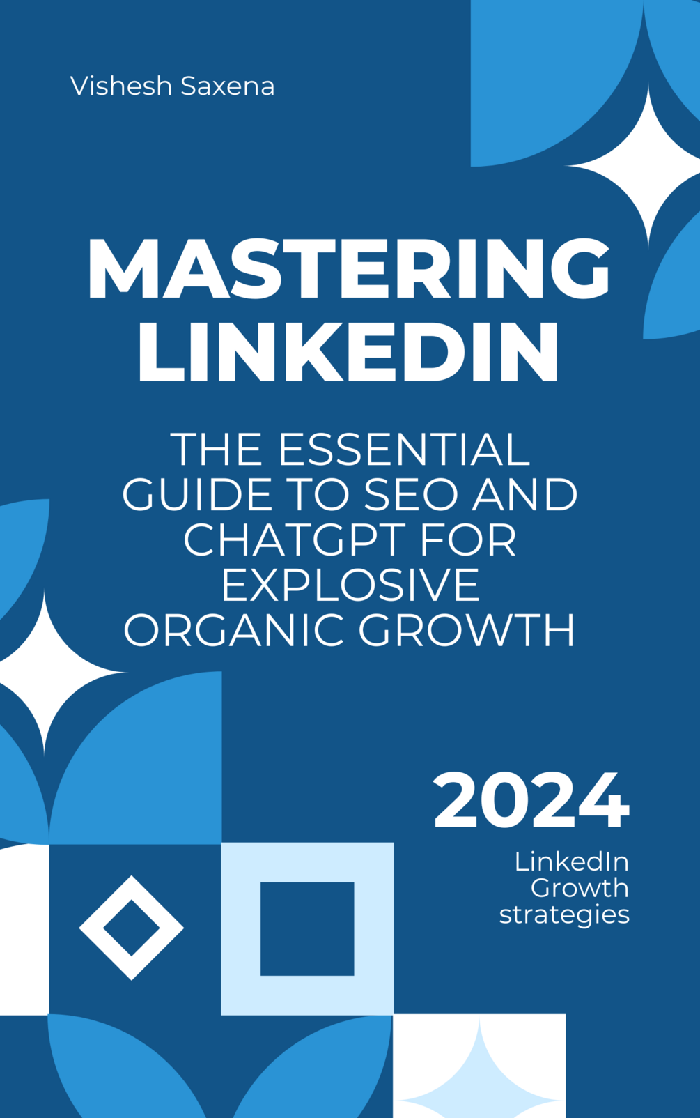 Mastering LinkedIn the essential guide to SEO and ChatGPT for explosive organic growth