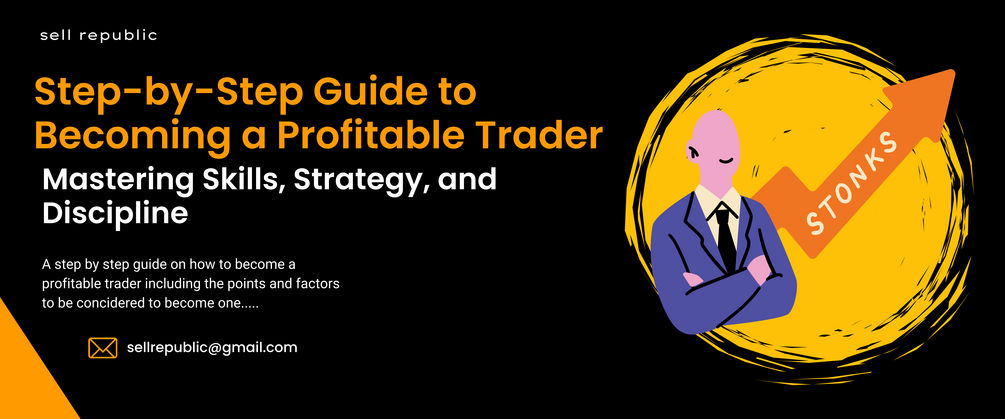 "Step-by-Step Guide to Becoming a Profitable Trader: Mastering Skills ...