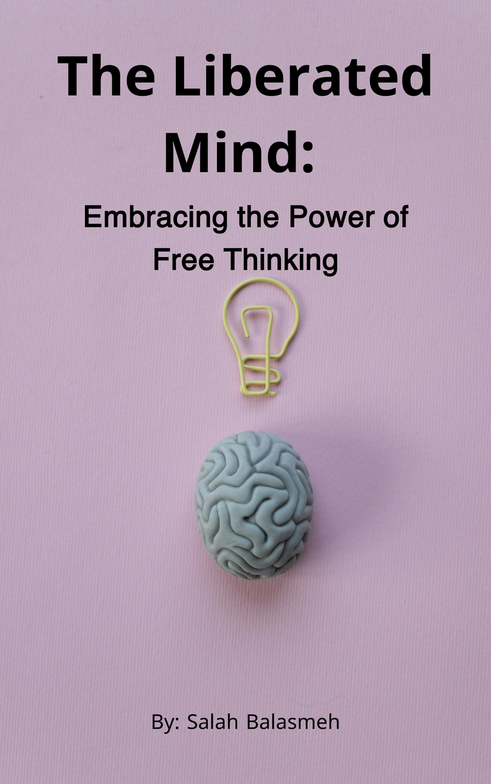The Liberated Mind: Embracing the Power of Free Thinking E-book