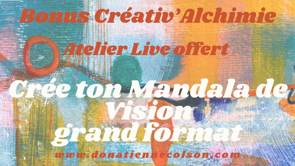 Atelier Crée Ton Mandala de Vision Grand Format - Bonus Créativ'Alchimie