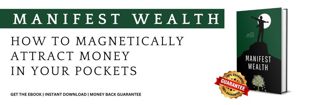 Manifest Wealth - How To Magnetically Attract Wealth Into Your Pockets