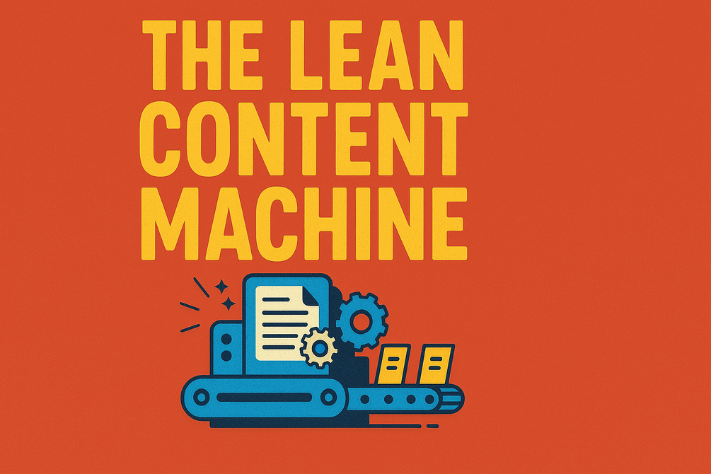 The Lean Content Machine - A Plug-and-Play Strategy for SaaS and ...