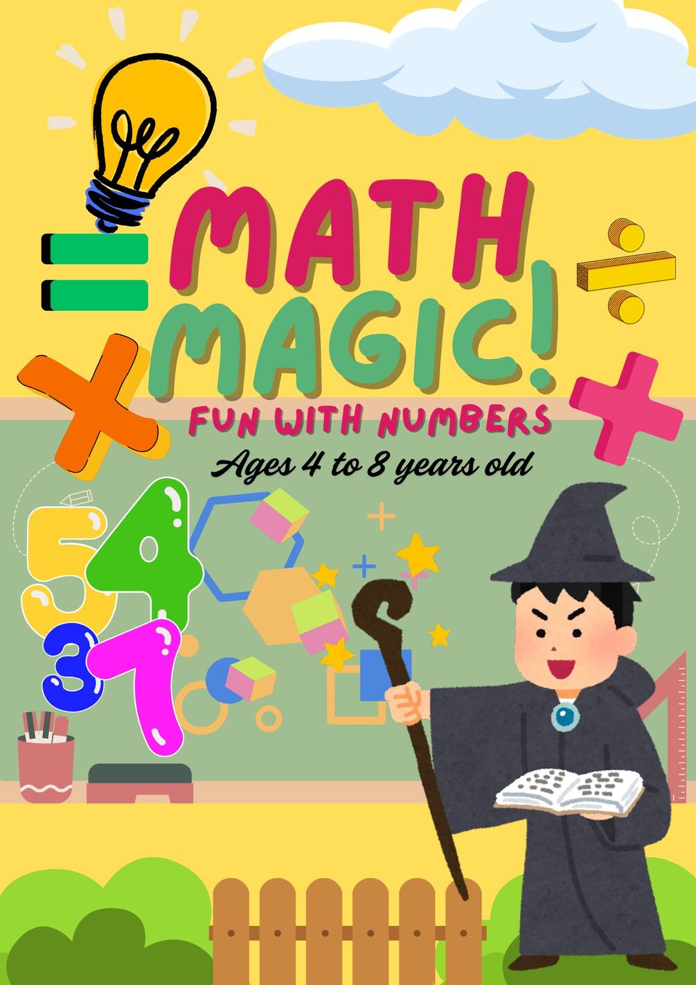 Math Magic: A Fun-Filled Journey Through Numbers, Shapes & Spells!