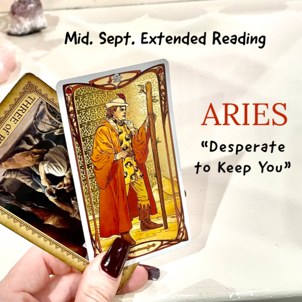 Aries Extended Reading: Mid. Sept.