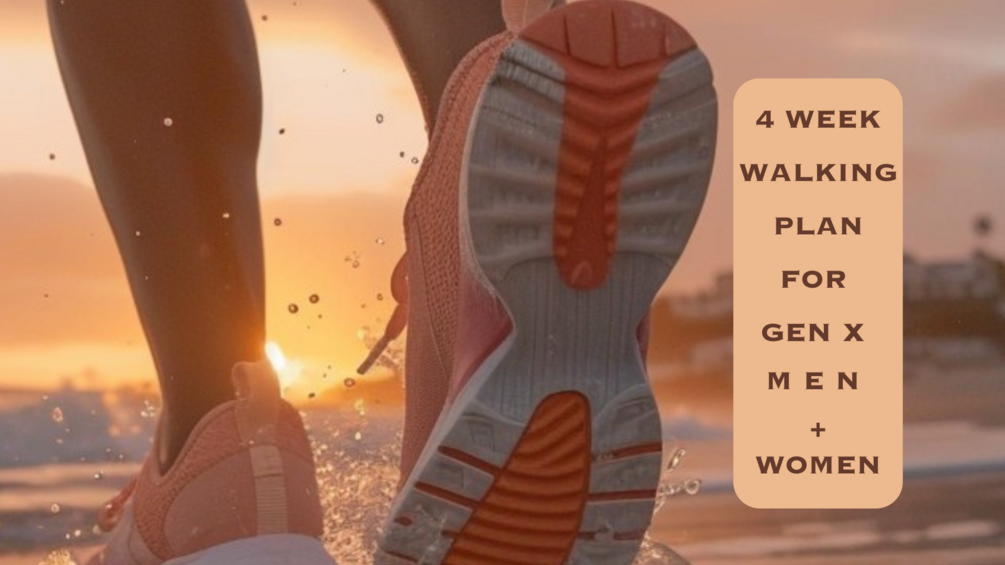 4 Week Beginner Walking Plan for Gen X Men and Women