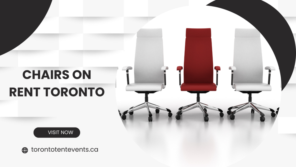 Choosing the Best Chairs on Rent Toronto for Your Event