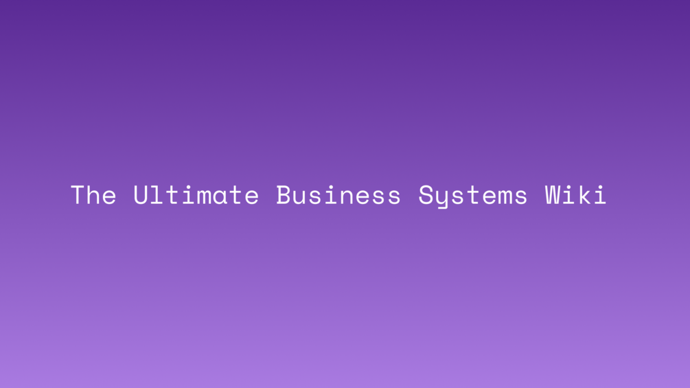 The Ultimate Business Systems Wiki