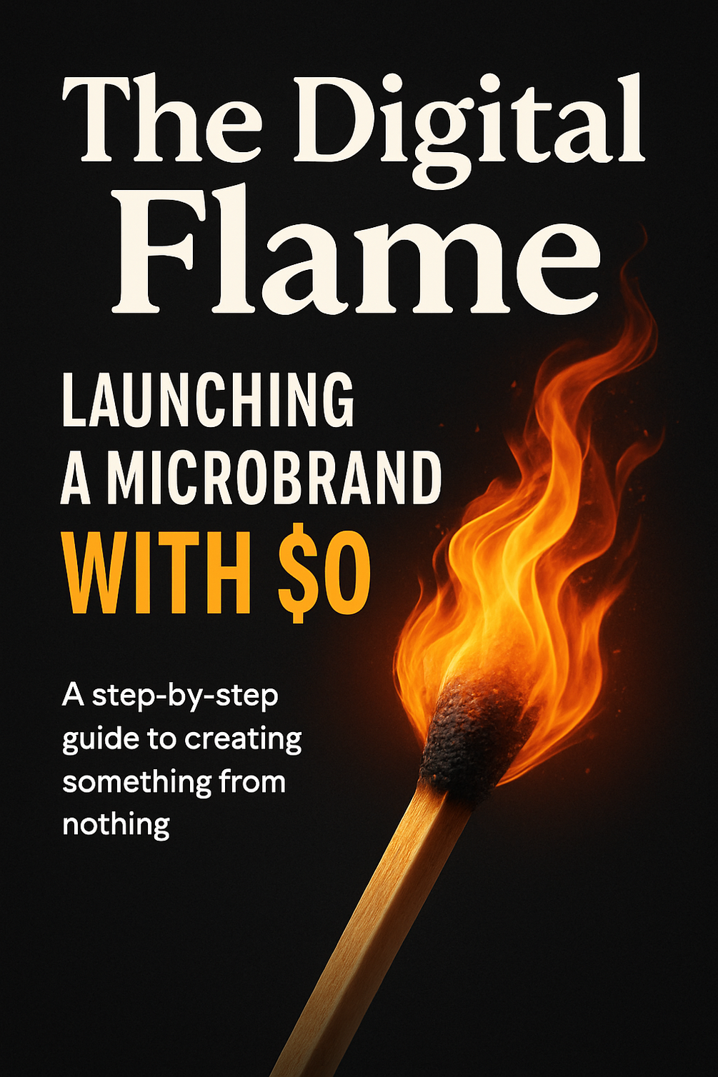 The Digital Flame: Launching a Microbrand with $0