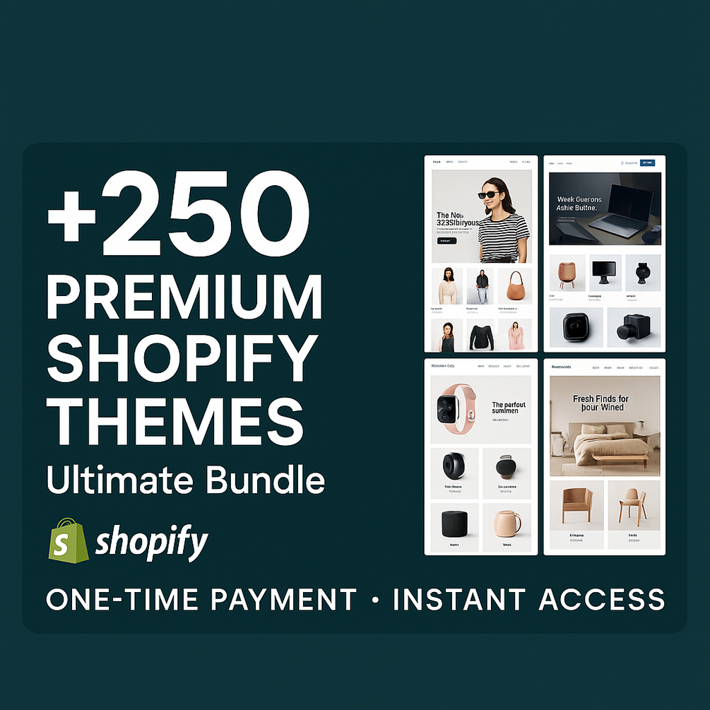 +250 Premium Shopify Themes – The Ultimate Bundle to Skyrocket Your Store