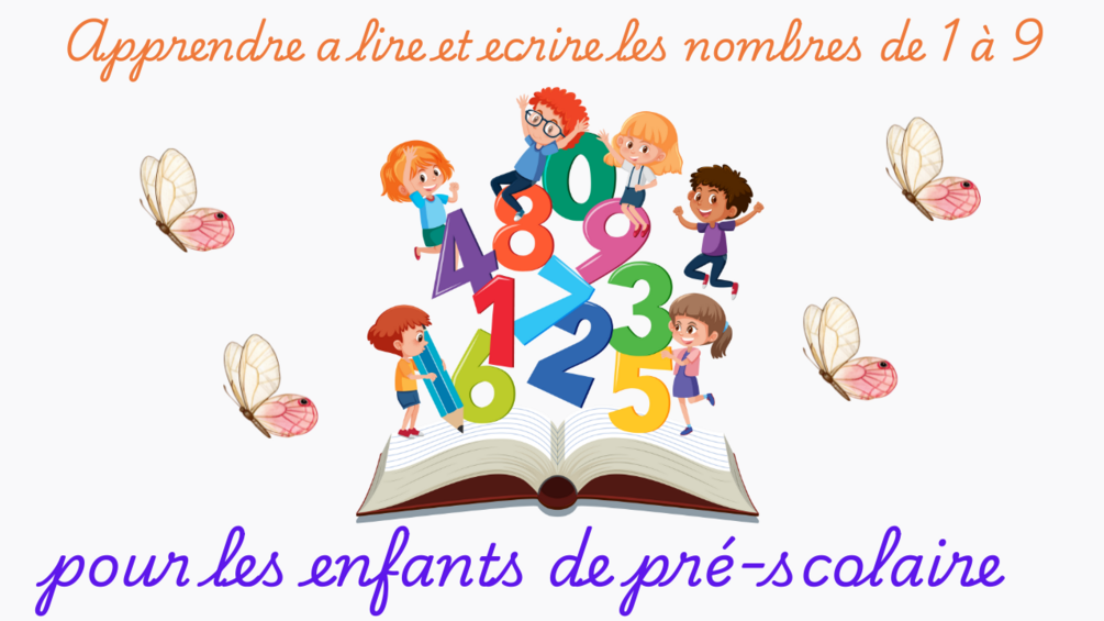 apprendre a lire et ecrire les nombres de 1 à 9 pour les enfants de pré ...