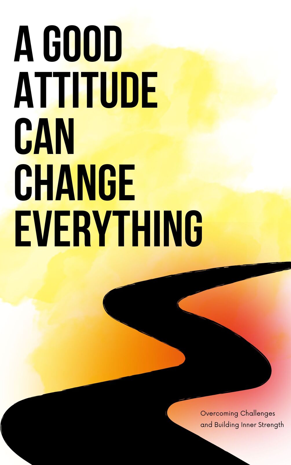 A Good Attitude Can Change Everything