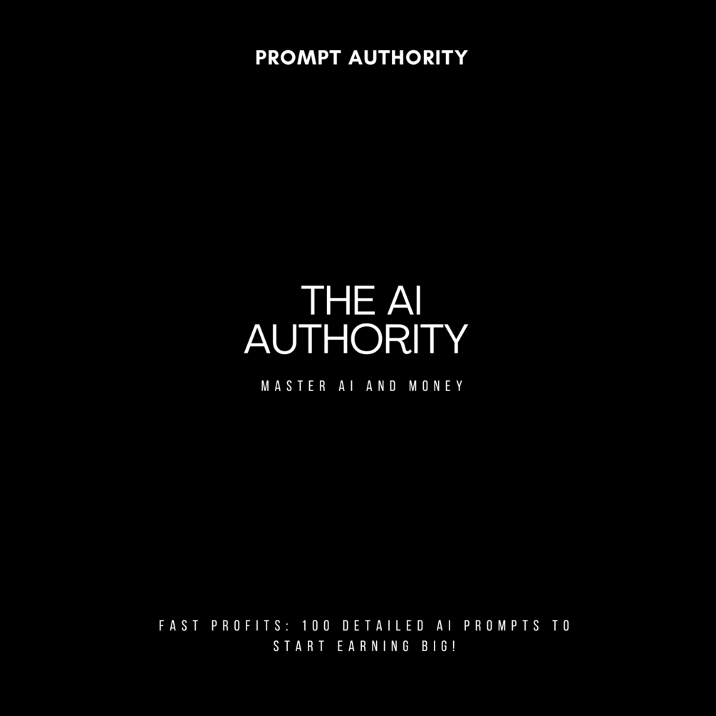 Prompt Authority: 100 Expert AI Prompts for Immediate Money-Making Results!