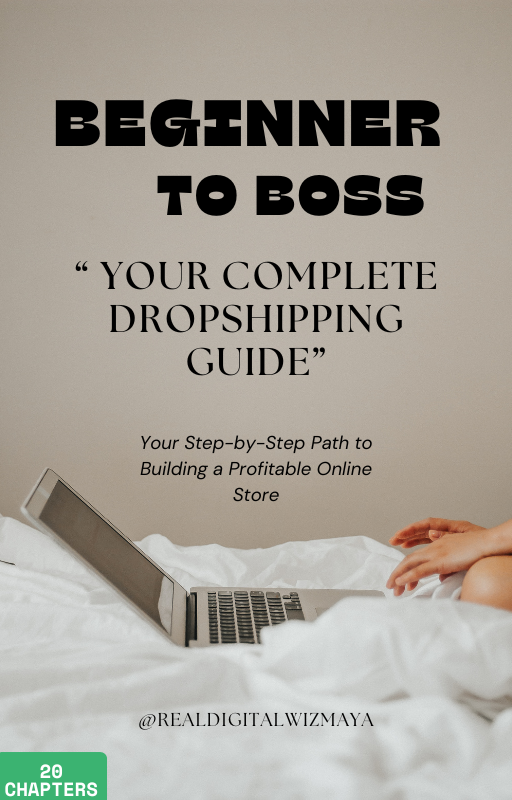 Beginner To Boss “ Your Complete Dropshipping Guide”