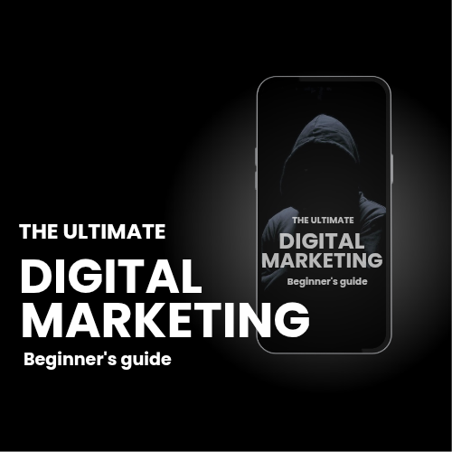 The Ultimate Digital Marketing – Beginner's Guide