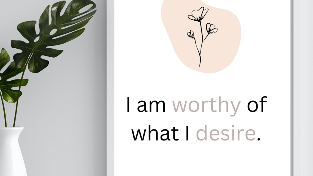 I am worthy of what I desire. printable wall art | positive Affimation ...