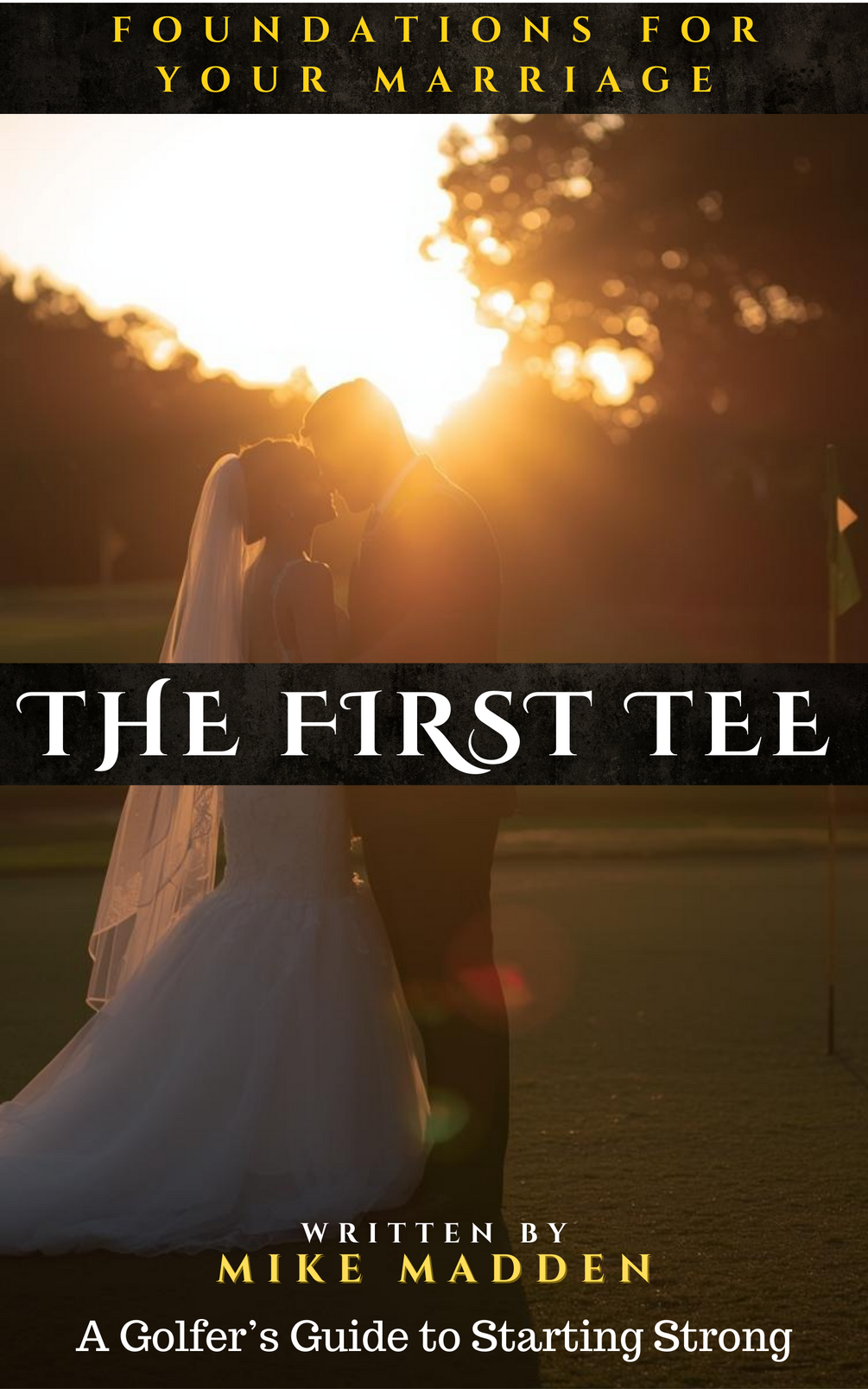 The First Tee: Foundations for Your Marriage