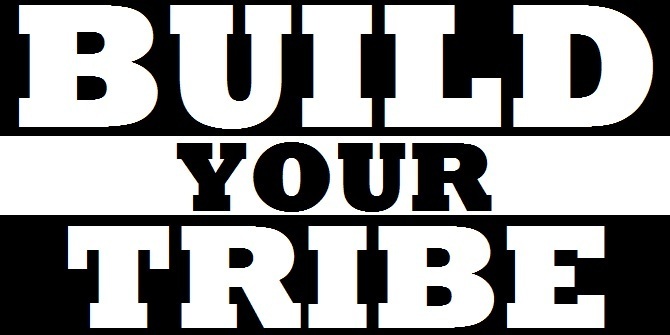 Build Your Tribe