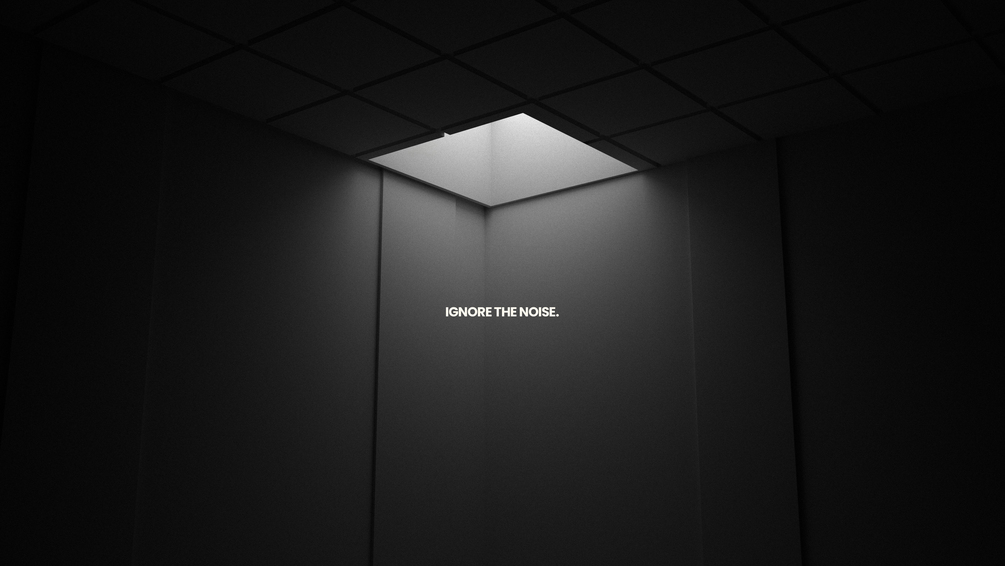 Wallpaper 4K | Ignore the Noise.