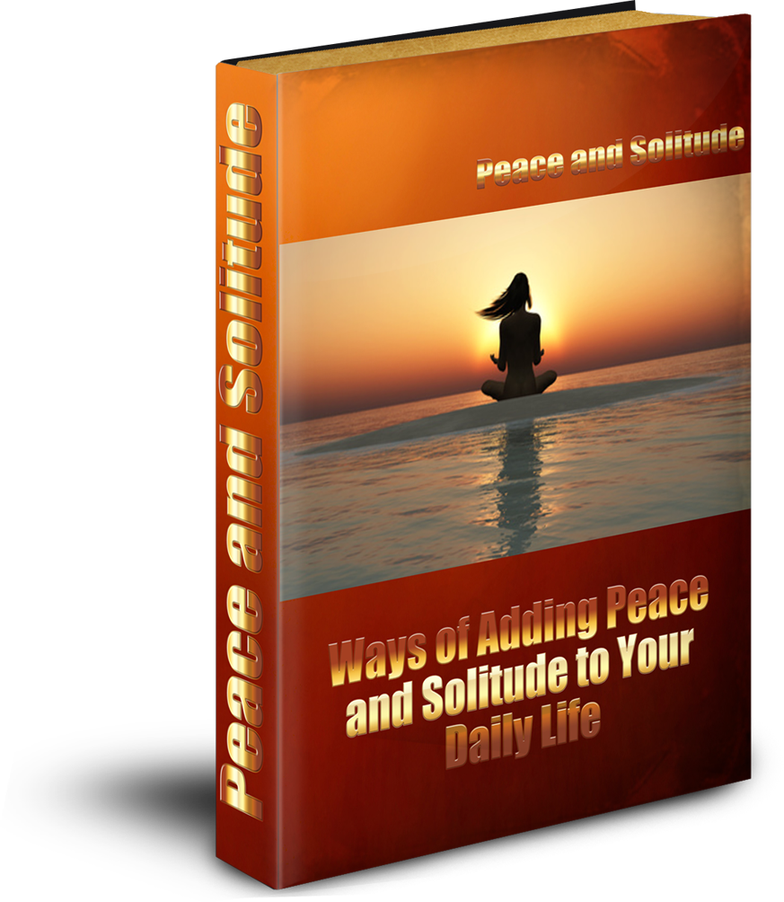 Ways of Adding Peace and Solitude to Your Daily Life