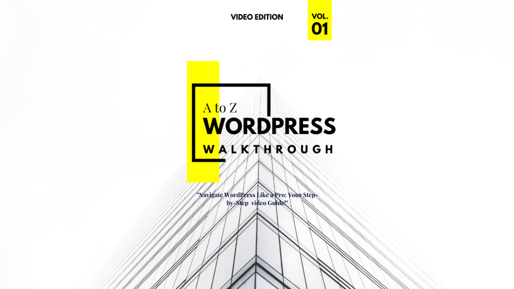 A-Z Wordpress Walkthrough video edition