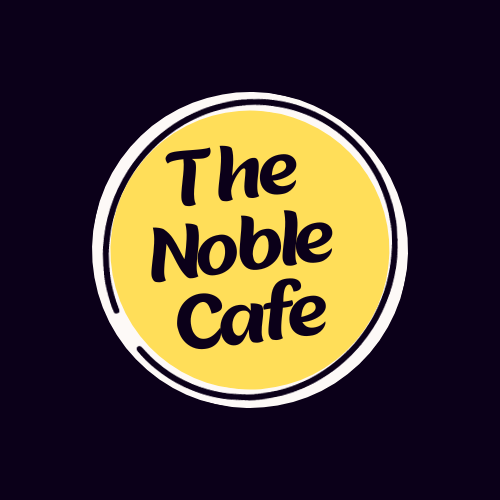 The Noble Cafe Introduction - The Noble Cafe