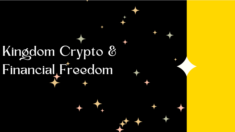Kingdom Crypto & Financial Freedom