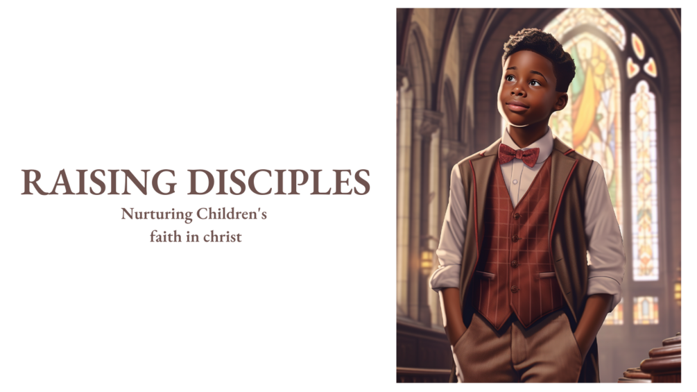 eBook - Raising Disciples - Nurturing Children's Faith in Christ.