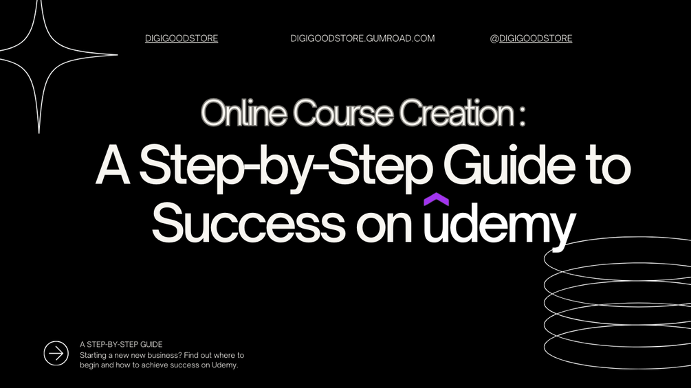 Online Course Creation: A Step-by-Step Guide to Success on udemy